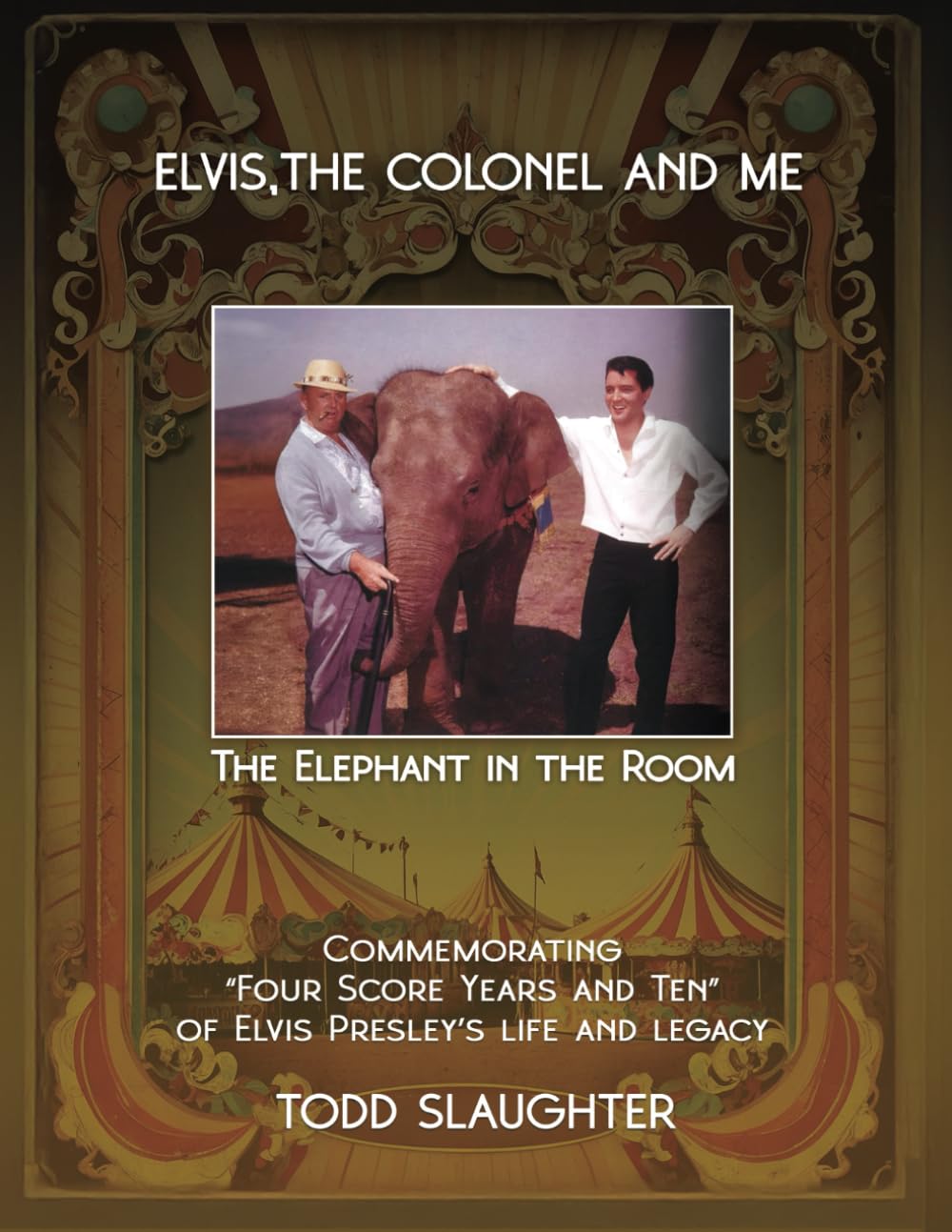 ELVIS, THE COLONEL AND ME: The Elephant in the Room: SLAUGHTER, TODD ...