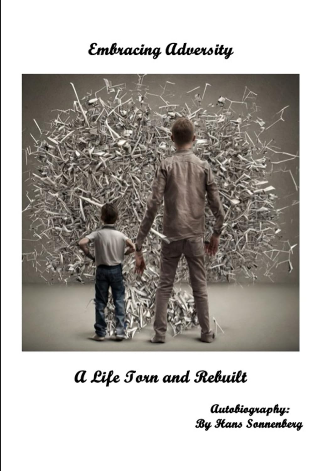 Amazon.com: Embracing Adversity - A Life Torn and Rebuild ...