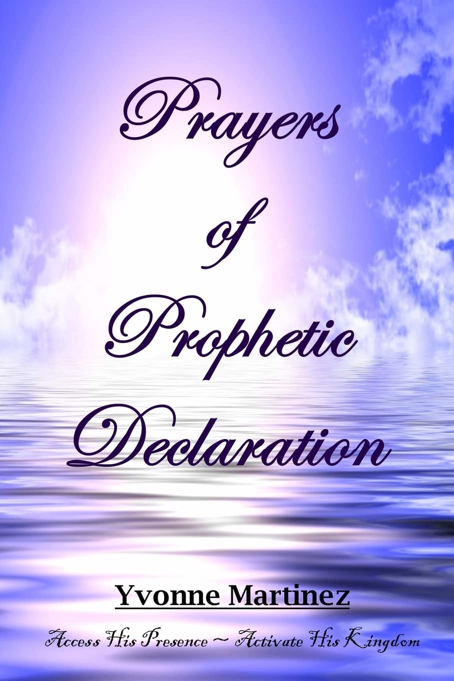 Prayers of Prophetic Declaration: Martinez, Yvonne: 9781450582438 ...