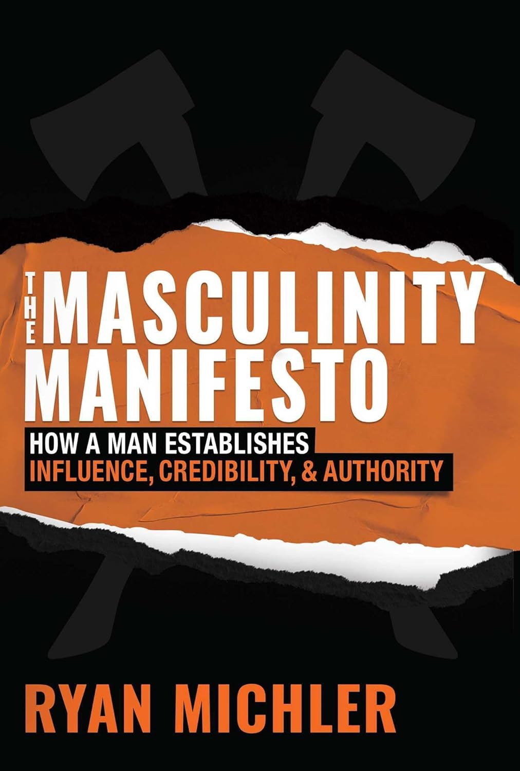 Masculinity Manifesto: How a Man Establishes Influence, Credibility and ...