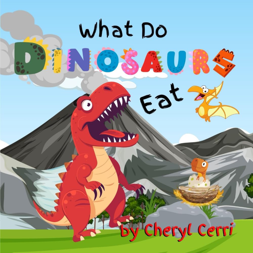 What Do Dinosaurs Eat: A colorful and funny look at 14 different ...