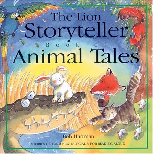 The Lion Storyteller Book of Animal Tales: Stories Old and New ...