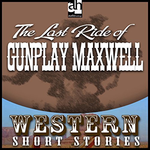 Amazon.com: Last Ride of Gunplay Maxwell (Audible Audio Edition): Wayne ...