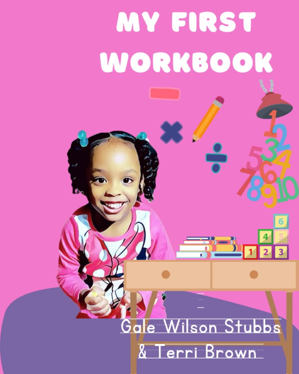 My First Workbook: Learning The Alphabet with Terri: Stubbs, Gale ...