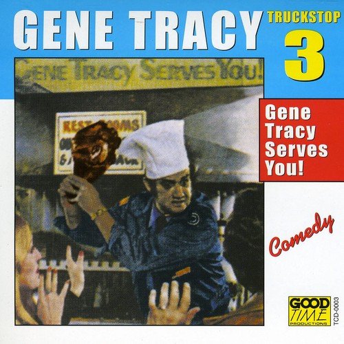 TRACY,GENE - Truck Stop 3: Gene Tracy Serves You! - Amazon.com Music