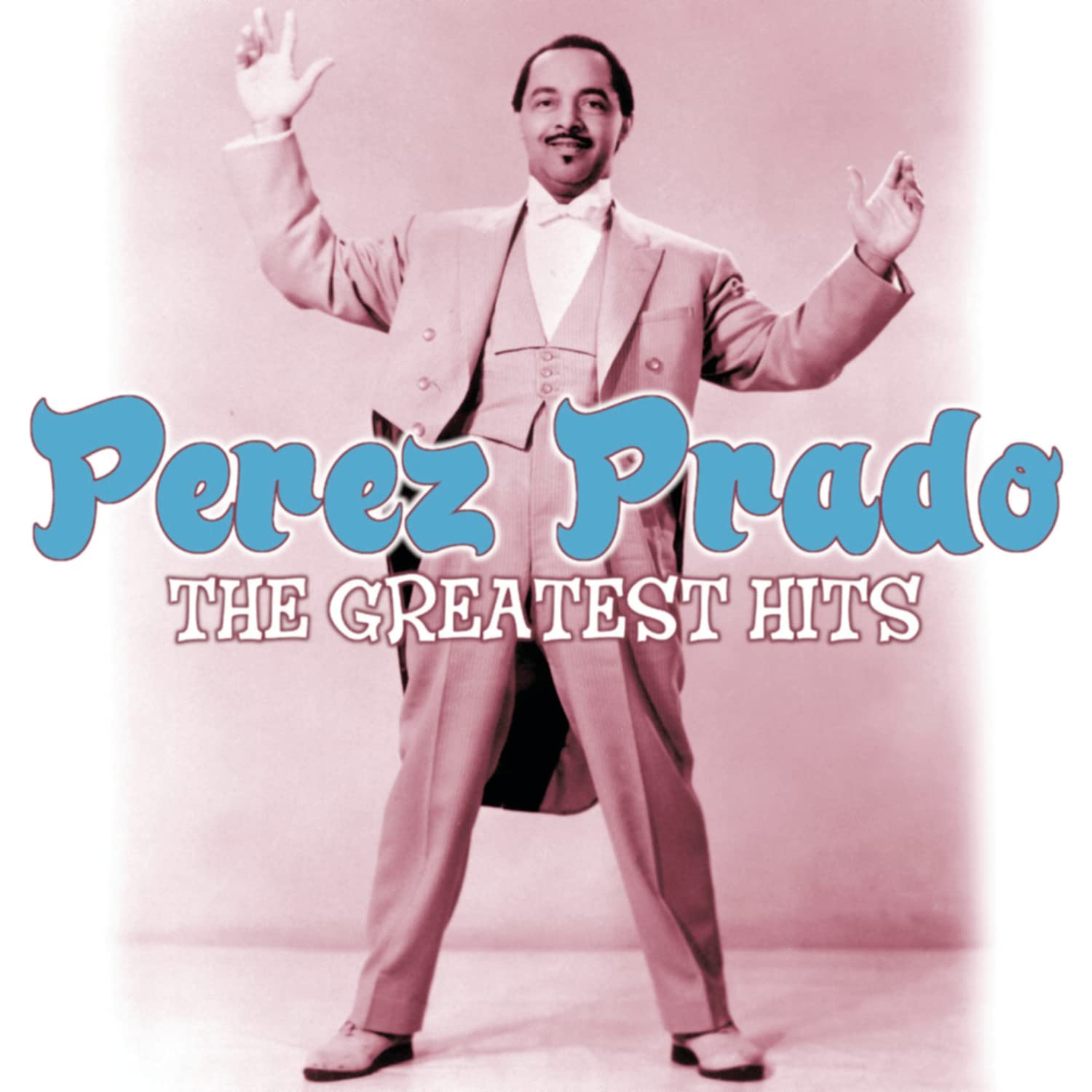 Perez Prado And His Orchestra - The Greatest Hits - Amazon.com Music
