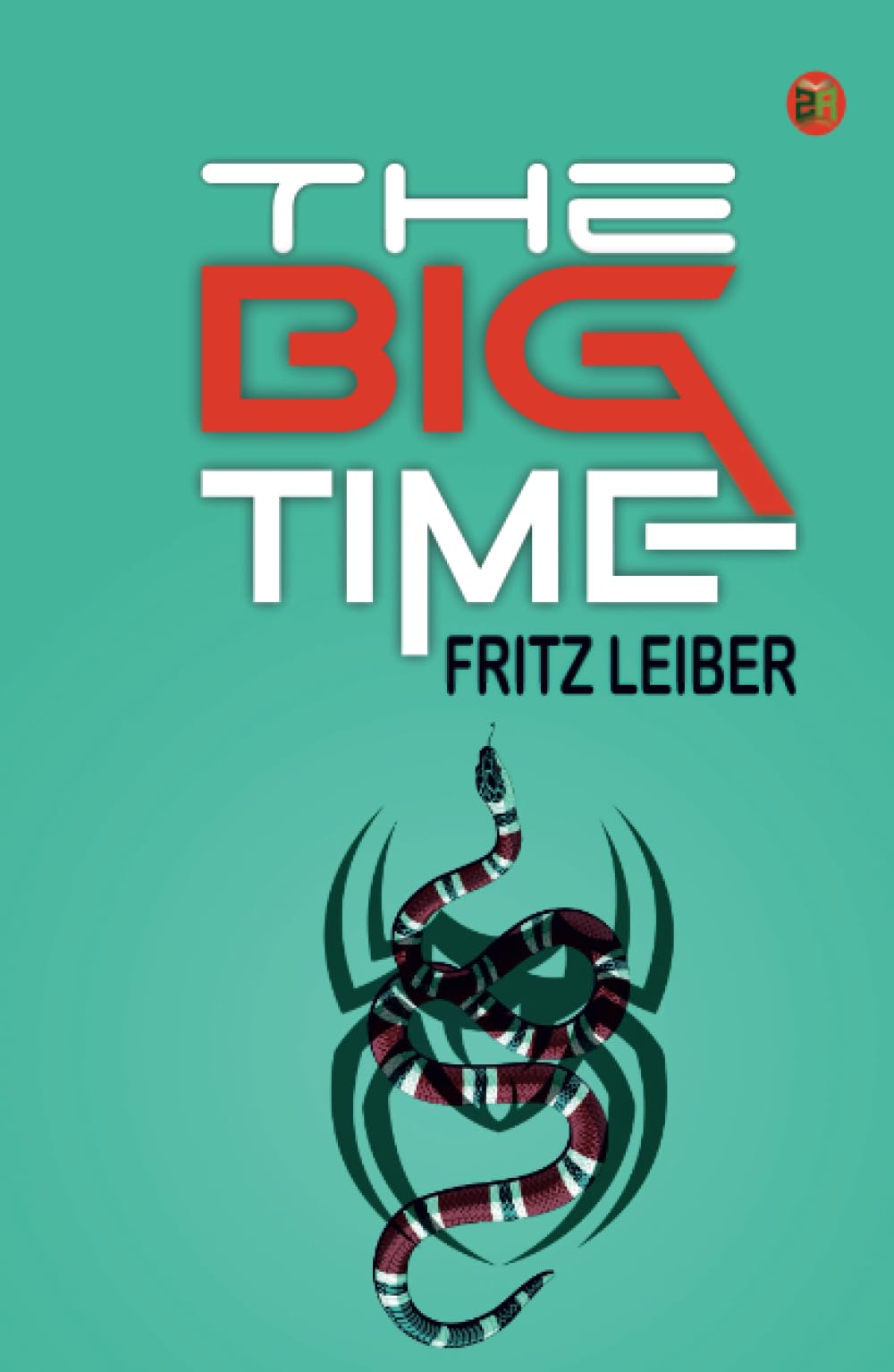 Amazon.com: The Big Time: 9789358858860: Fritz Leiber: Books