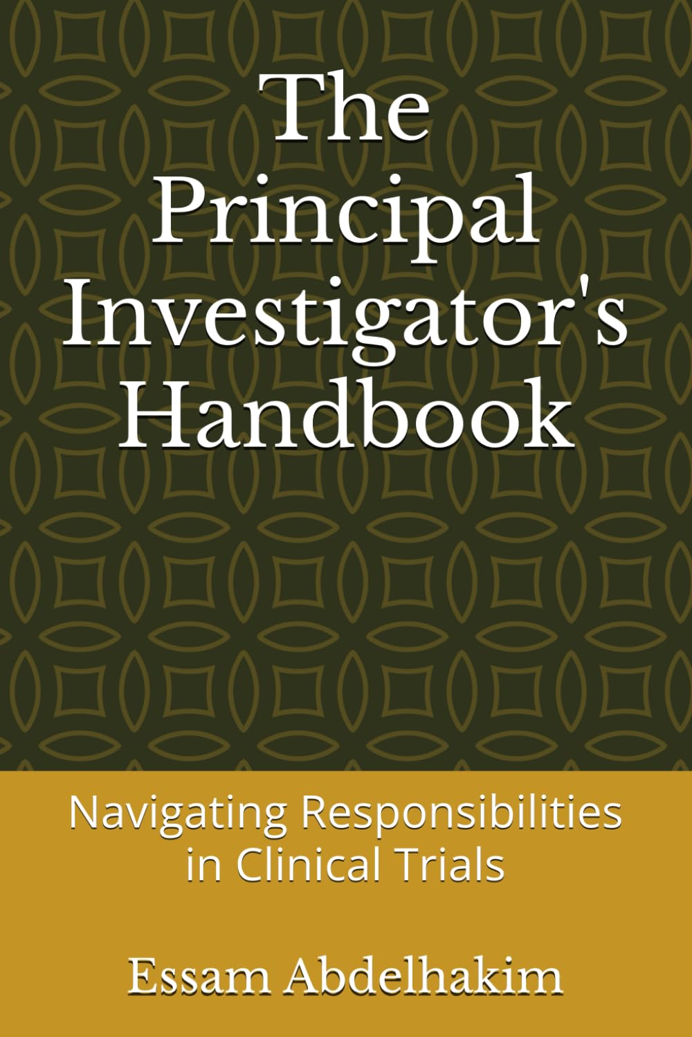 The Principal Investigator's Handbook: Navigating Responsibilities in ...