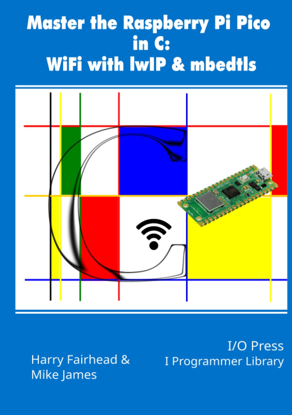 Amazon.com: Master the Raspberry Pi Pico in C: WiFi with lwIP & mbedtls ...