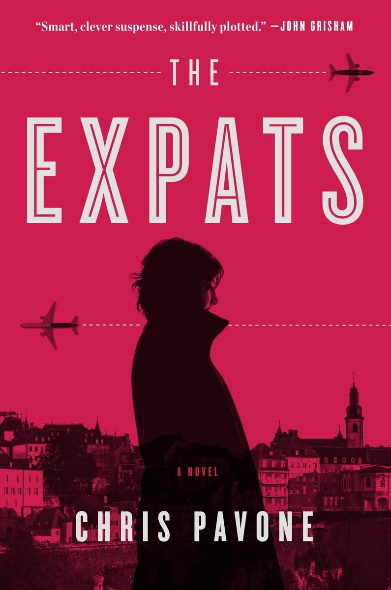 The Expats: A Novel: Pavone, Chris: 9780307956354: Amazon.com: Books