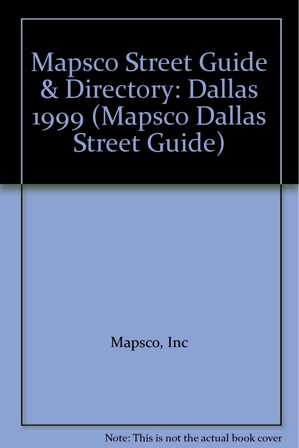 Mapsco Street Guide & Directory: Dallas 1999 (MAPSCO STREET GUIDE AND ...