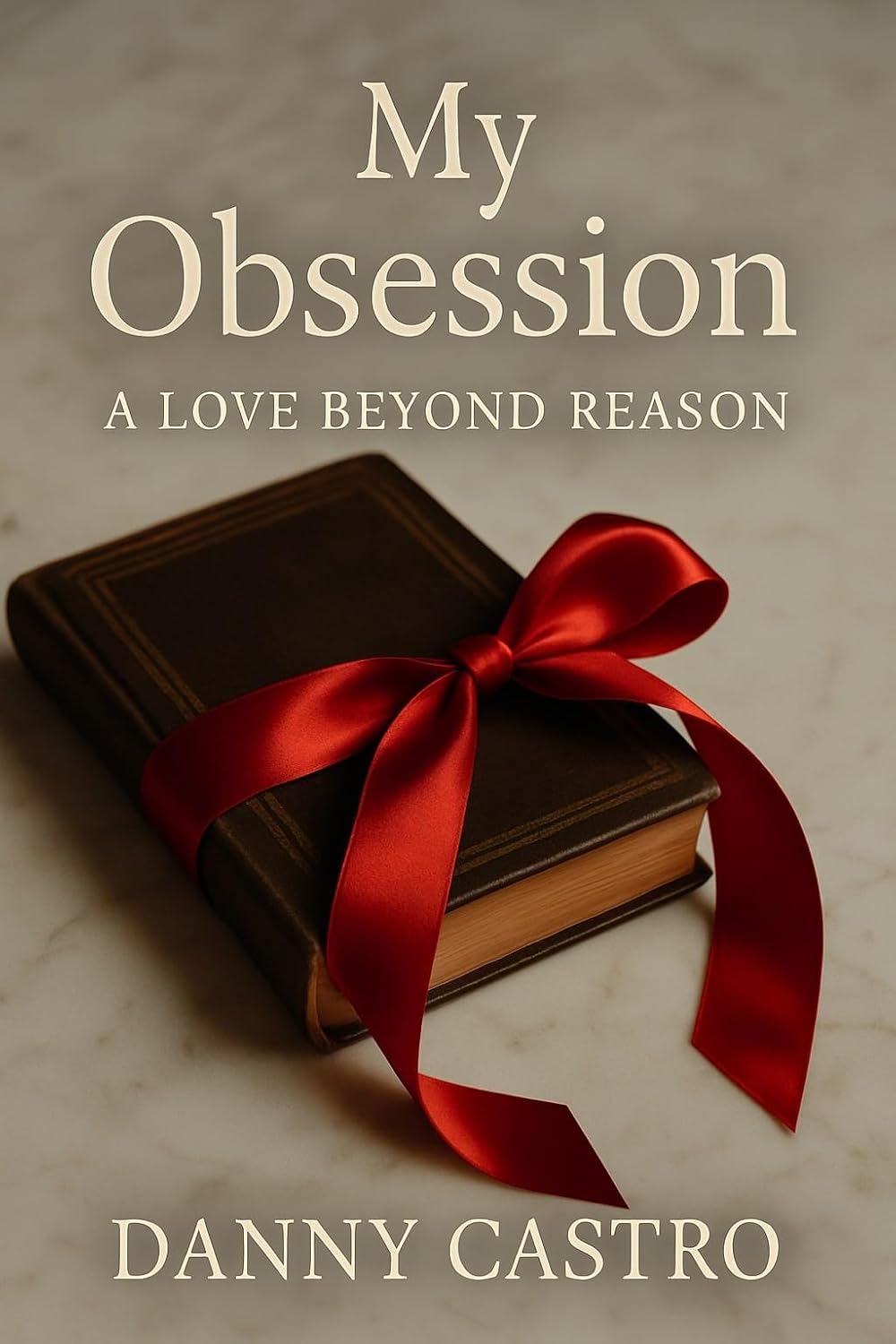 My Obsession: A Love Beyond Reason: A Love Beyond Reason - Kindle ...