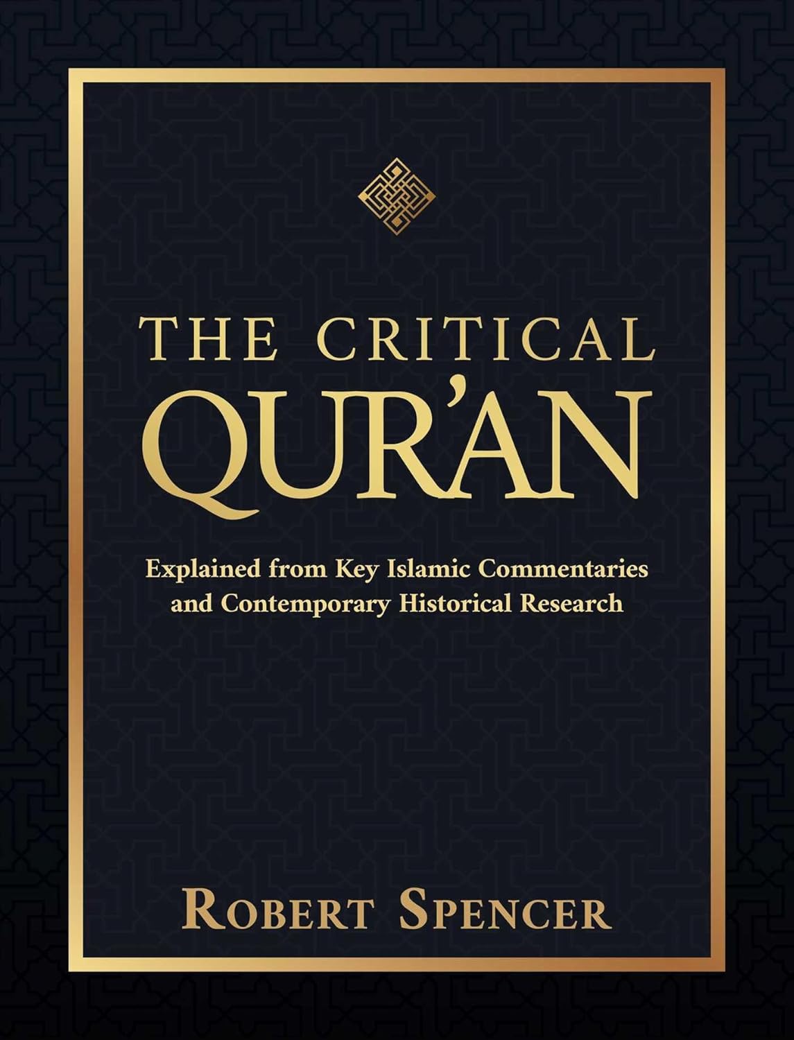 Buy The Critical Qur'an: Explained from Key Islamic Commentaries and ...