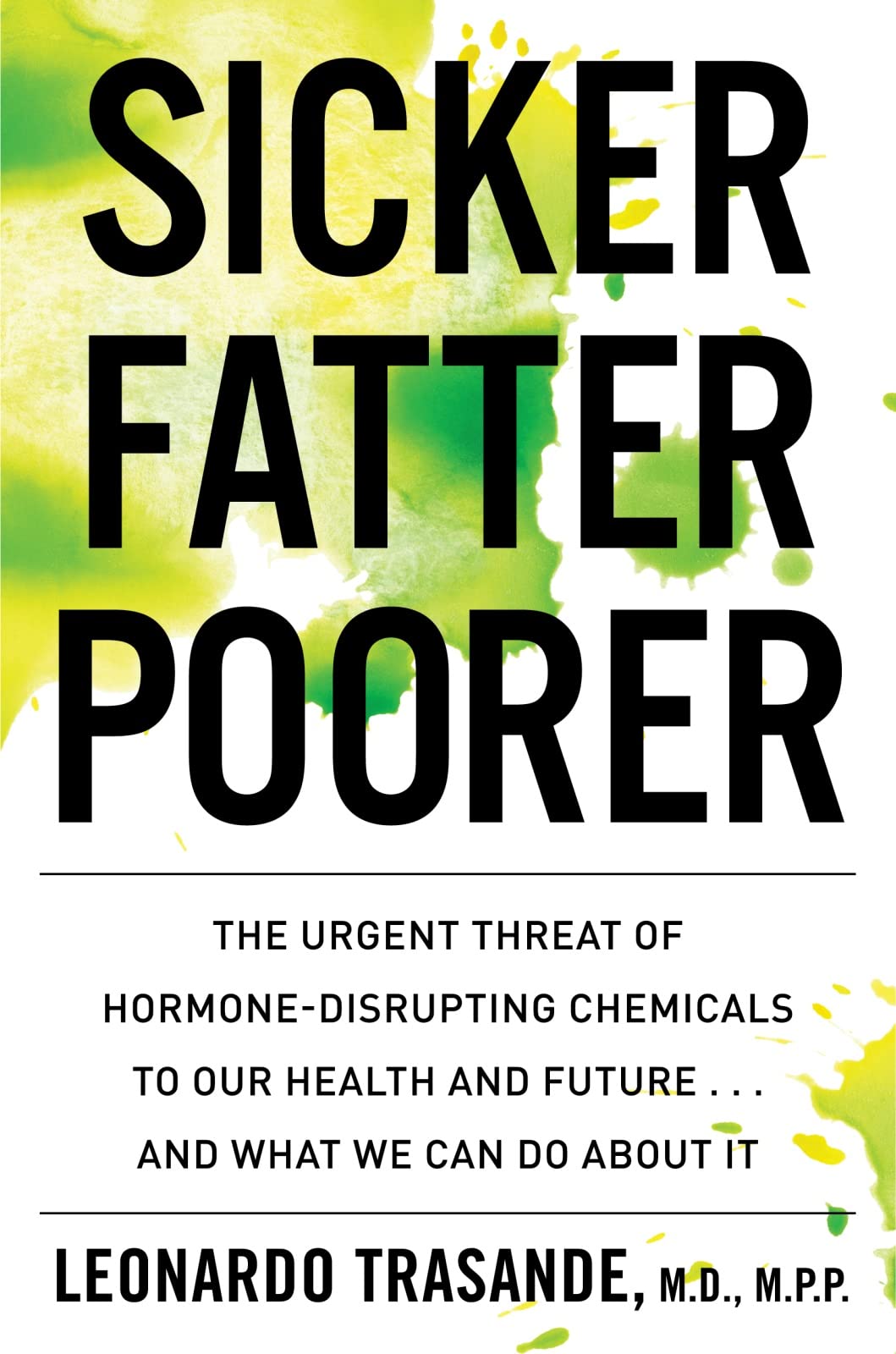 Sicker, Fatter, Poorer: The Urgent Threat of Hormone-Disrupting ...