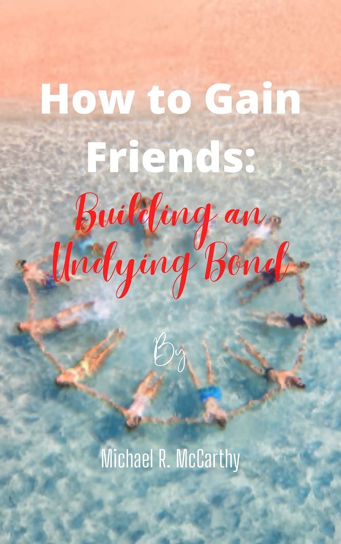 Amazon.com: How to Gain Friends: Building an Undying Bond eBook ...