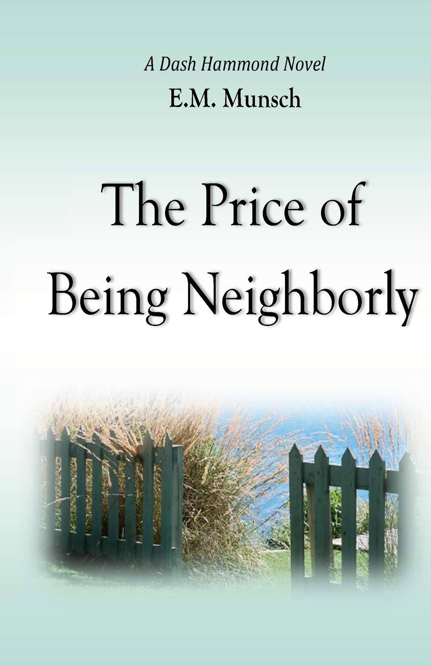 The Price of Being Neighborly (A Dash Hammond Novel): Munsch, E M ...