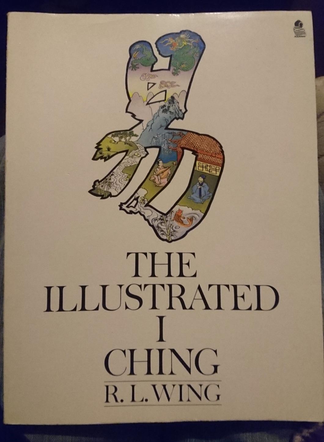 The Illustrated I Ching : Wing, R.L.: Amazon.co.uk: Books