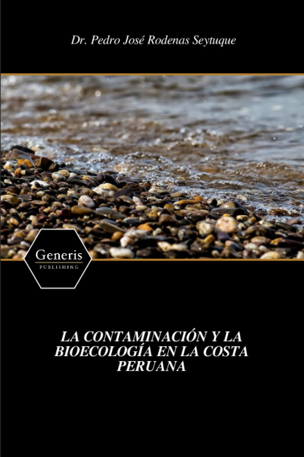 LA CONTAMINACIÓN Y LA BIOECOLOGÍA EN LA COSTA PERUANA (Spanish Edition ...