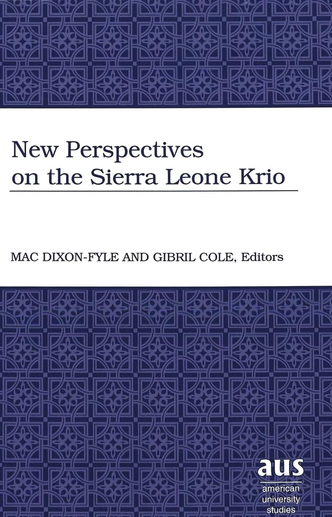New Perspectives on the Sierra Leone Krio (American University Studies ...