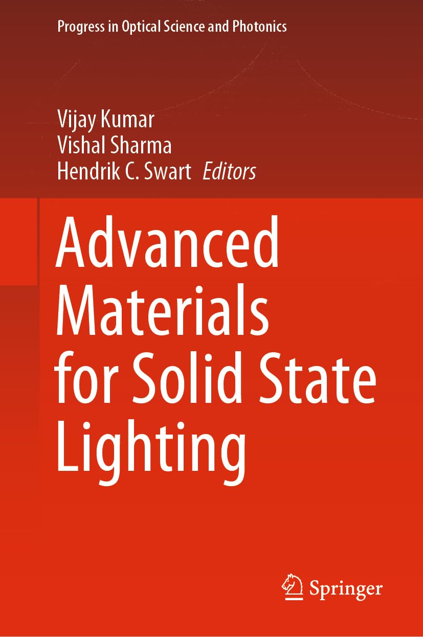 Advanced Materials for Solid State Lighting: 25 (Progress in Optical Science and Photonics ...