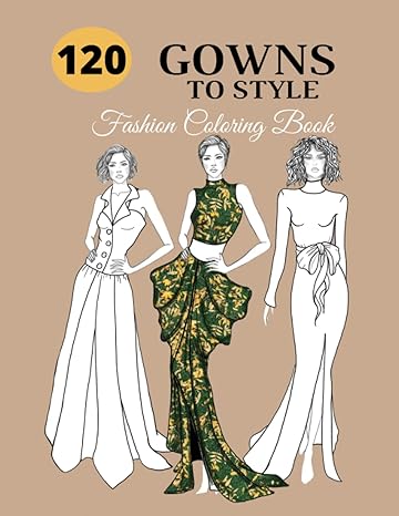 Amazon 120 Gowns To Style Design Your Fashion Style Workbook
