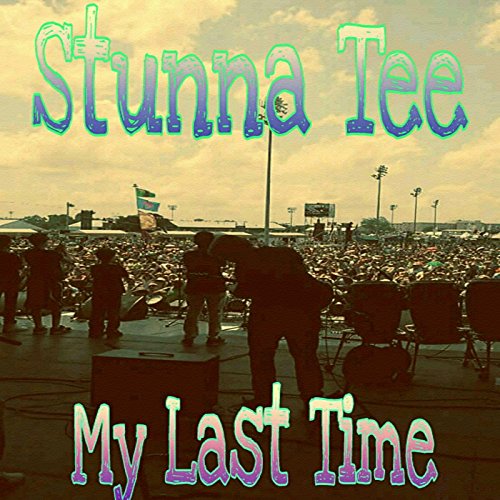 Amazon.co.jp: My Last Time : Stunna Tee: デジタルミュージック