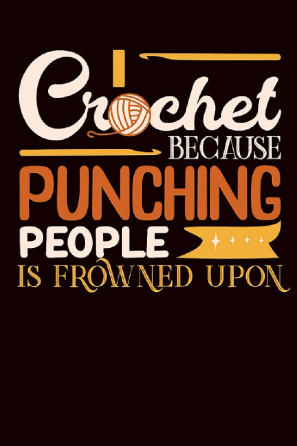 Crocheting Log Book: Funny Crocheting Project Planner Notebook ...