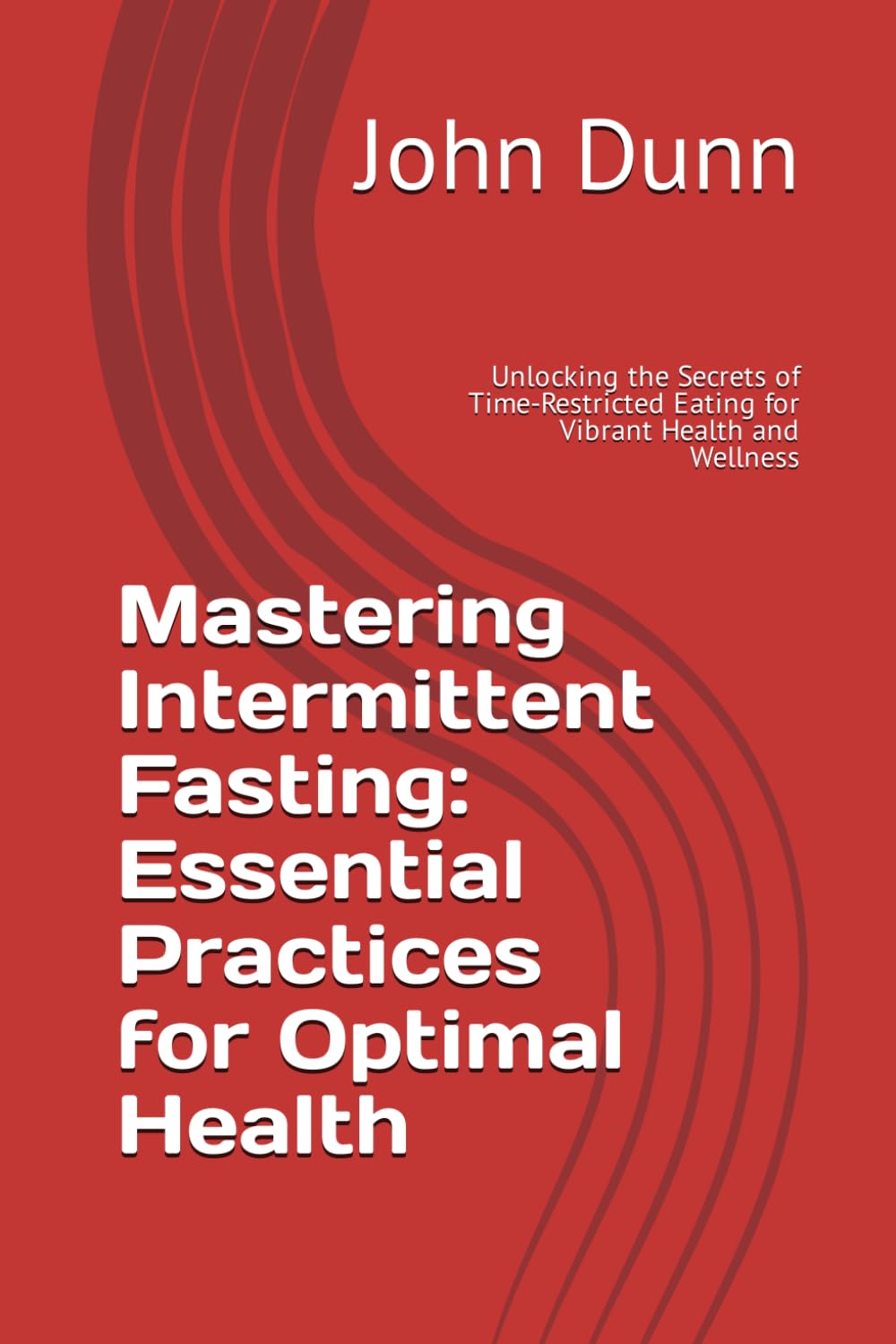 Mastering Intermittent Fasting: Essential Practices for Optimal Health ...