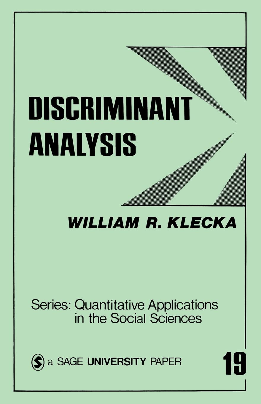 Discriminant Analysis (Quantitative Applications in the Social Sciences ...