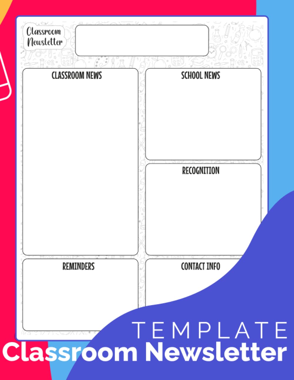 Classroom Newsletter Template: Teacher Newsletter Template, 100 ...