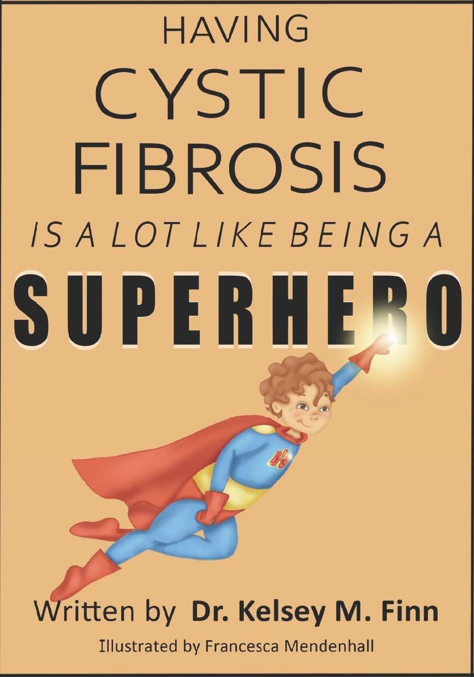 Having Cystic Fibrosis Is A Lot Like Being A Super Hero (Beautifully ...