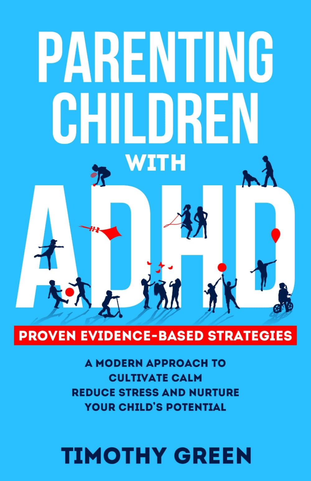 PARENTING CHILDREN WITH ADHD: PROVEN EVIDENCEBASED STRATEGIES: A MODERN ...