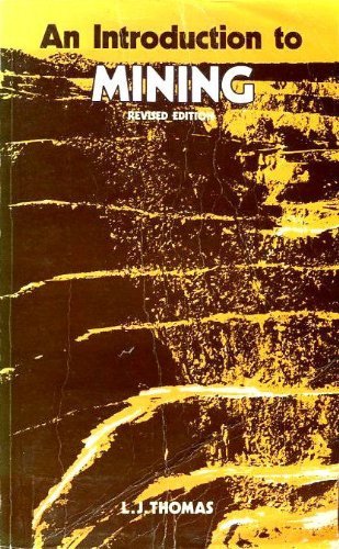 An introduction to mining : exploration, feasibility, extraction, rock ...
