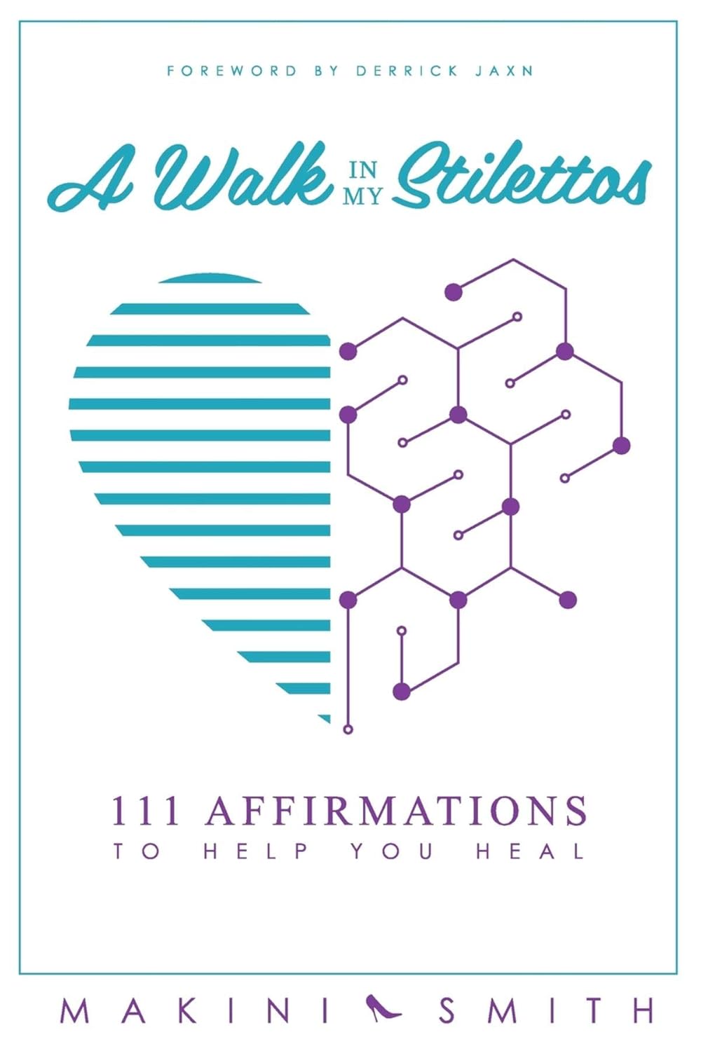 A Walk in my Stilettos: 111 Affirmations to Help You Heal - Kindle ...