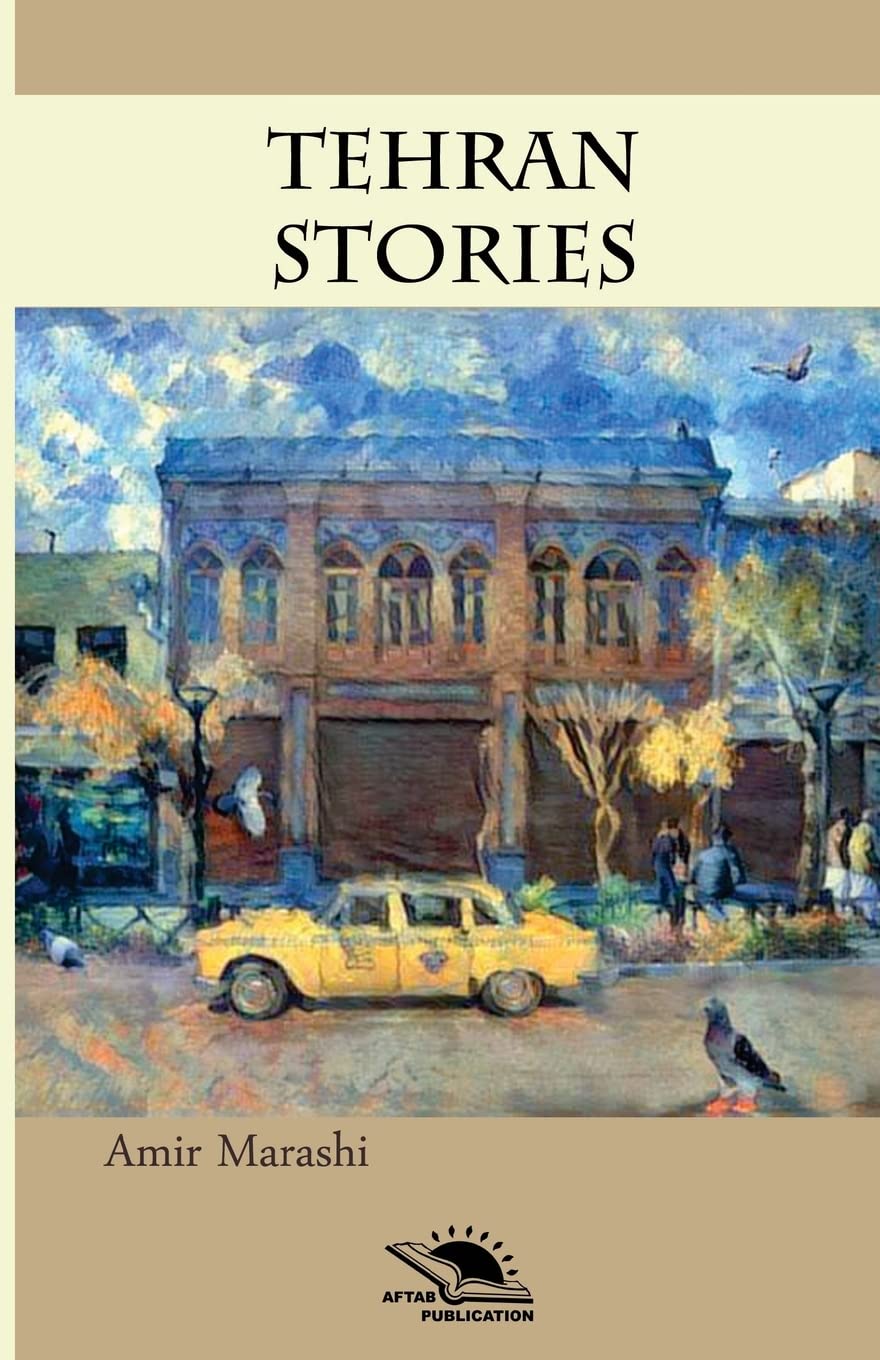 Tehran Stories: Short story: Marashi, Amir, Potter, Liz: 9781547090174 ...