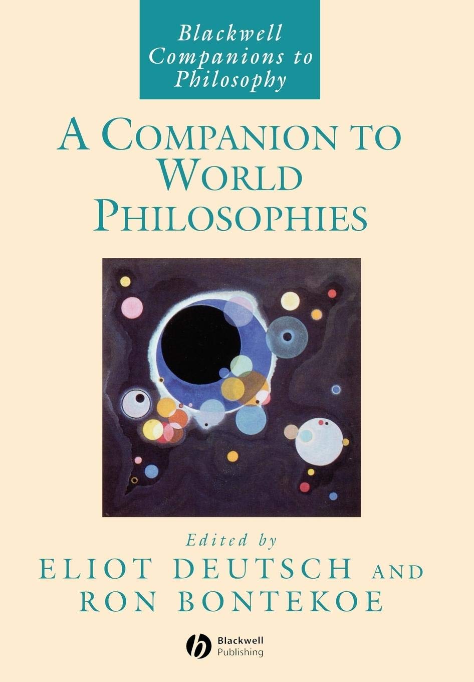 A Companion to World Philosophies: Deutsch, Eliot, Bontekoe, Ron ...