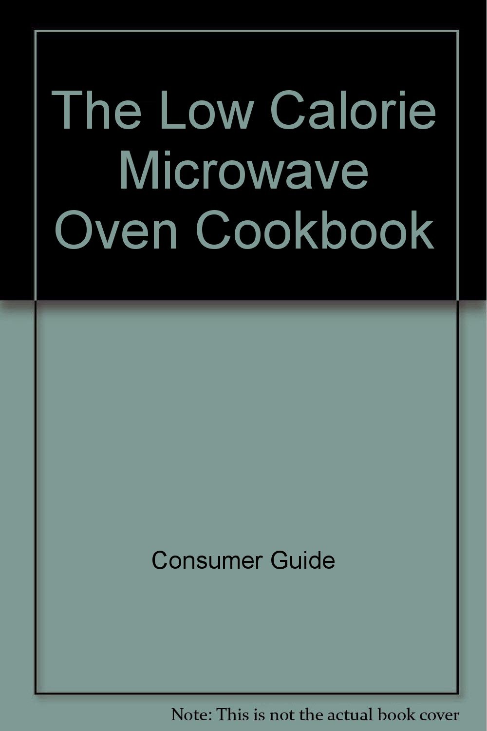 Low Calorie Microwave Oven Cookbook: Consumer Guide: 9780517616628 ...