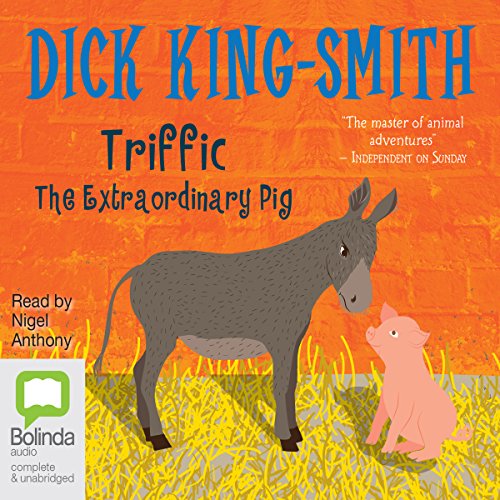 Triffic: The Extraordinary Pig (Audio Download): Dick King-Smith, Nigel ...