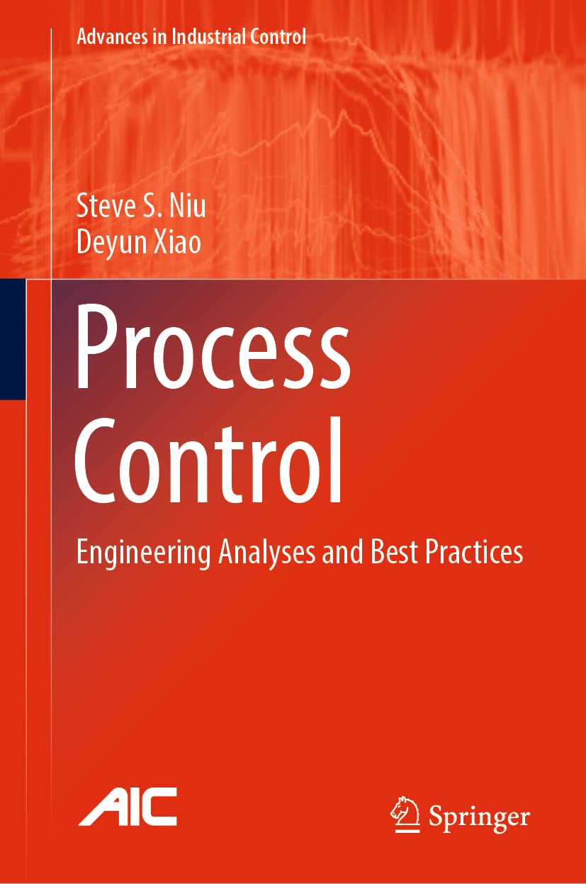 Buy Process Control: Engineering Analyses and Best Practices (Advances ...