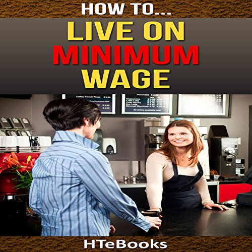 Amazon.com: How to Live on Minimum Wage (Audible Audio Edition ...