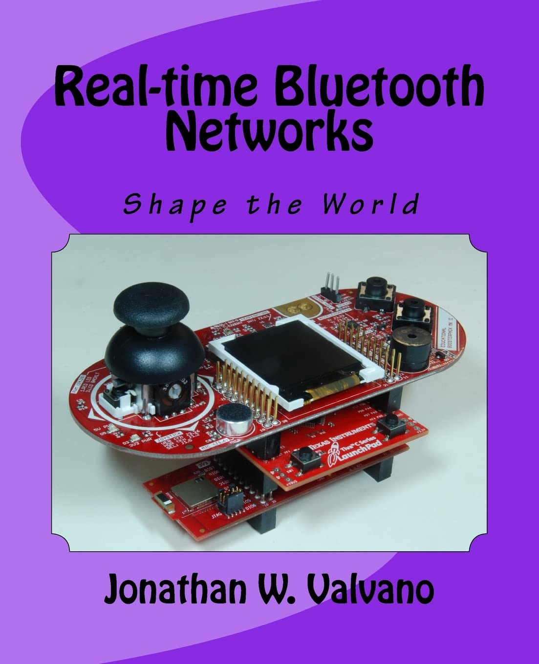 Real-time Bluetooth Networks: Shape the World: 9781540353092: Computer ...