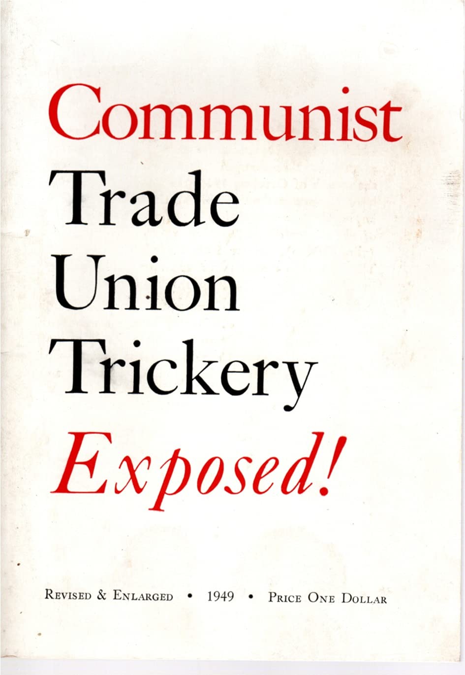 Communist trade union trickery exposed;: A handbook of Communist ...