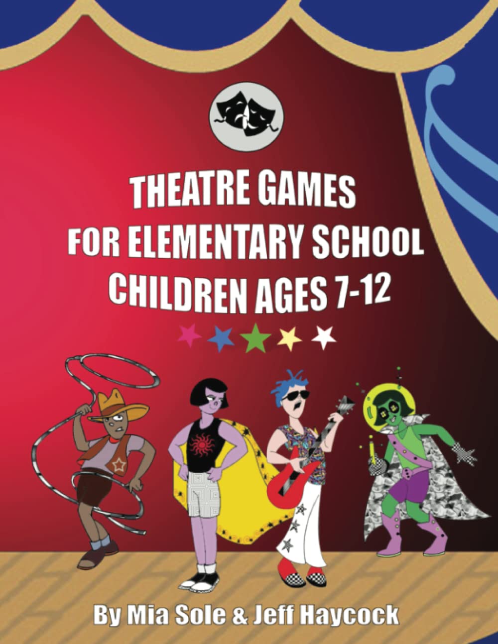 Theatre Games For Elementary School Children Ages 7 - 12: Creative FUN ...
