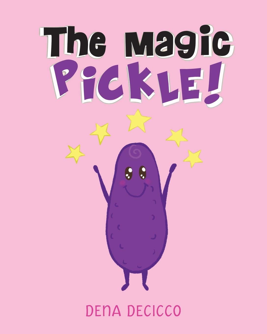 The Magic Pickle: Decicco, Dena: 9781640275935: Amazon.com: Books