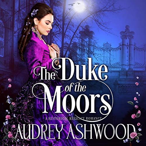 Amazon.com: The Duke of the Moors: A Historical Regency Romance (Audible Audio Edition): Audrey ...