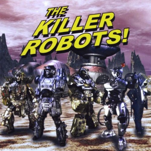 Spiele The Killer Robots! von The Killer Robots! auf Amazon Music ab