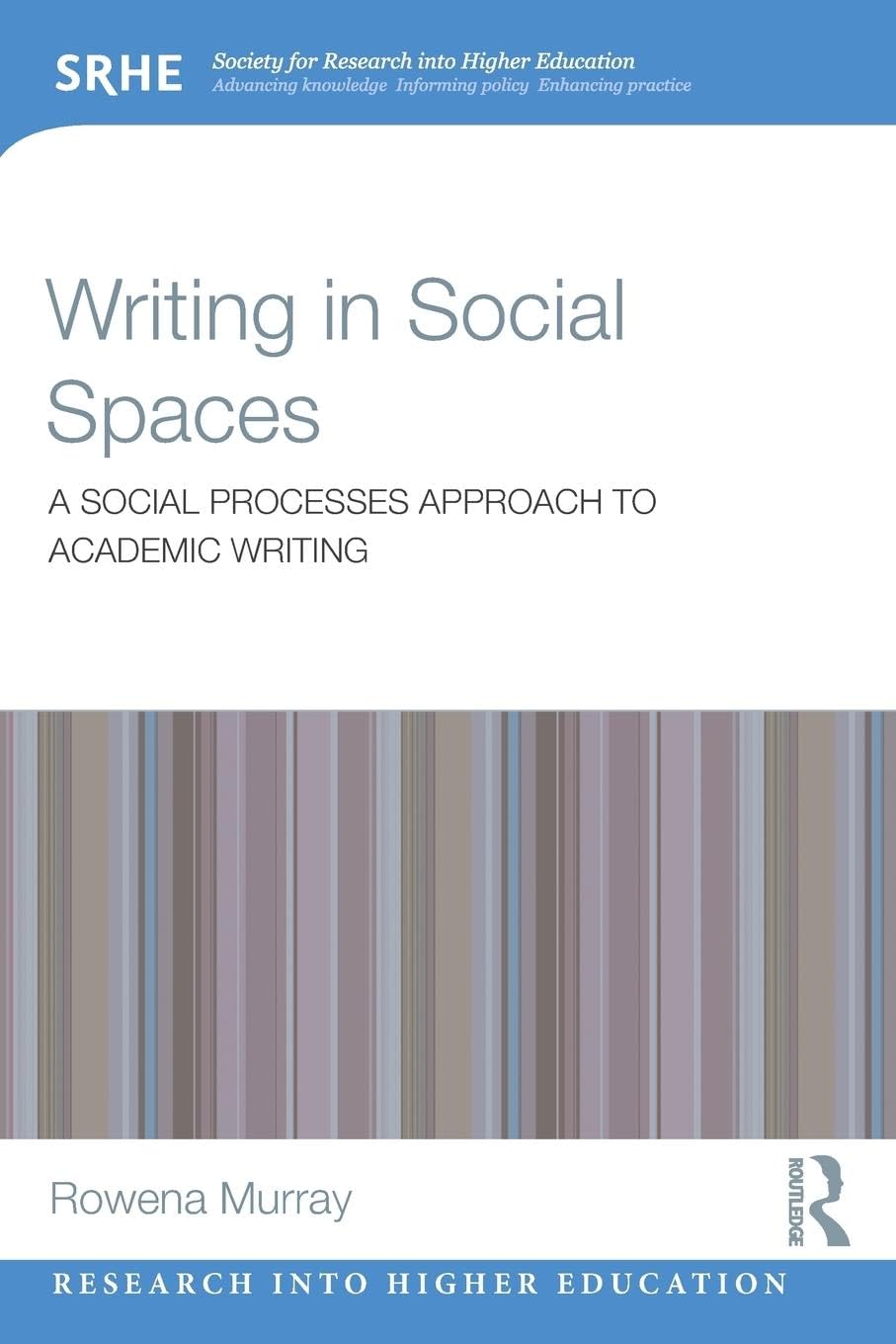 Writing in Social Spaces: A social processes approach to academic ...