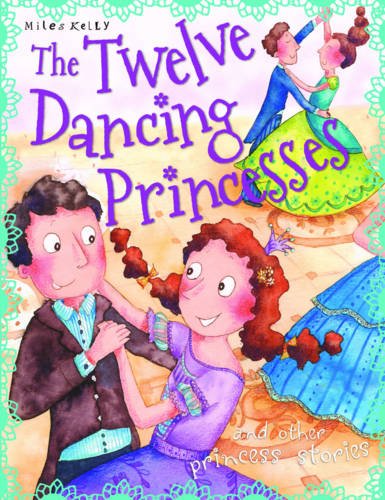 Twelve Dancing Princesses (Princess Stories) : Amazon.in: Books
