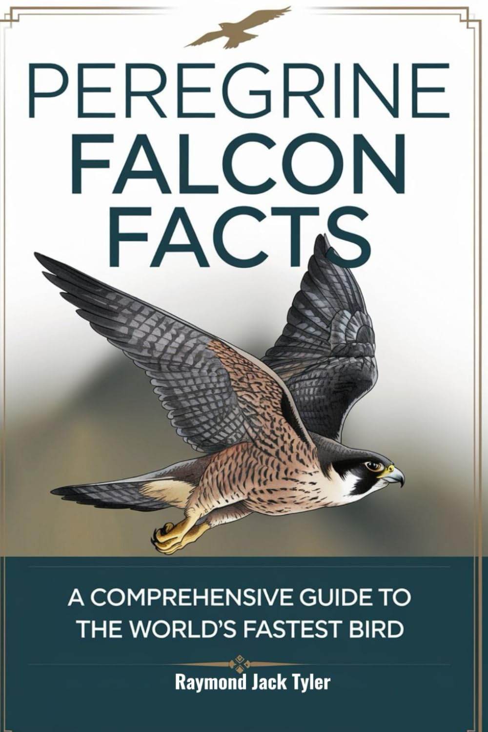 Buy PEREGRINE FALCON FACTS: A Comprehensive Guide to the World's ...