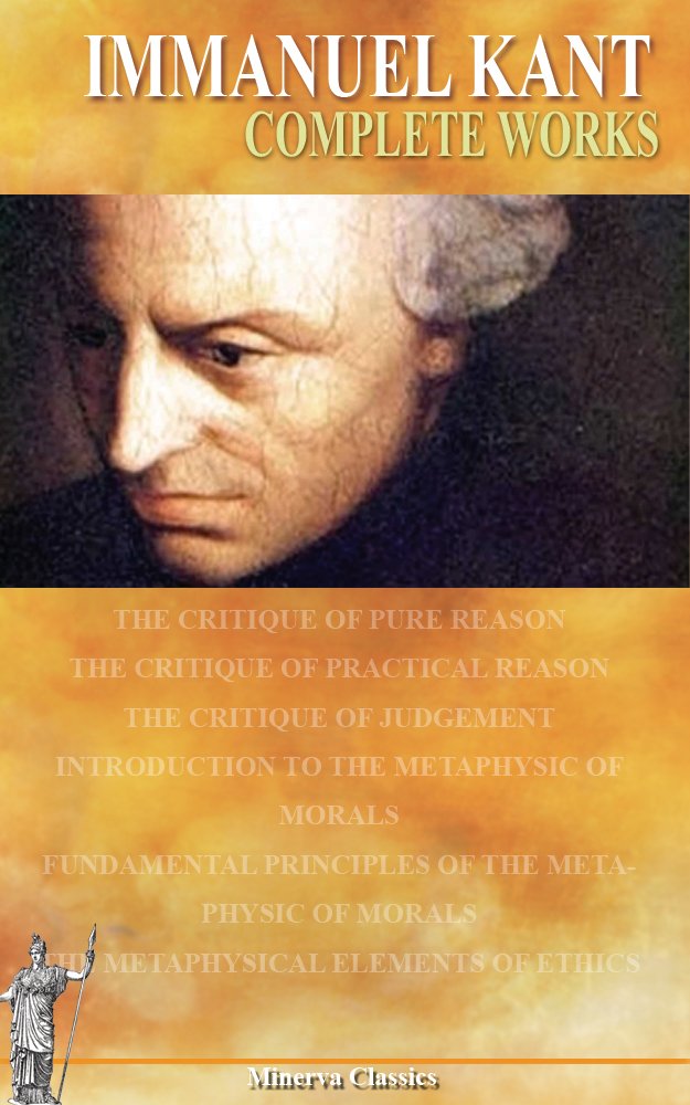 Complete Woks of Immanuel Kant - Kindle edition by Kant, Immanuel ...